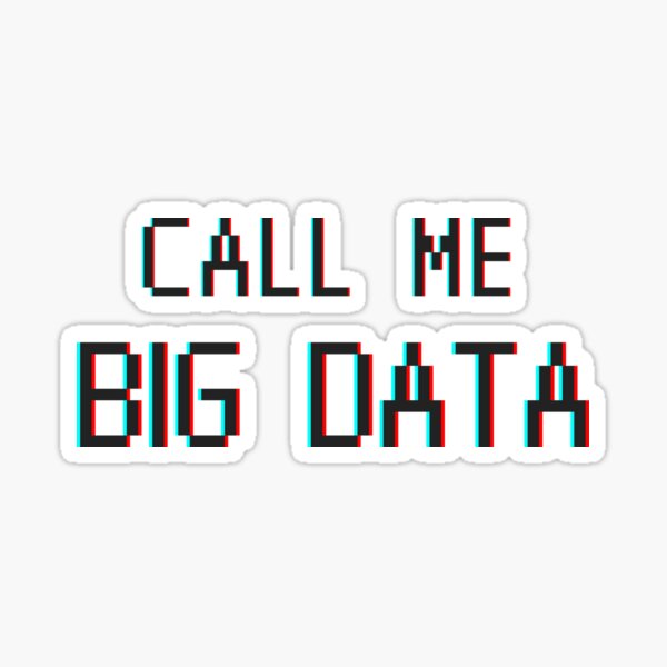 "Call Me Big Data light merch. Data analyst. pixel" Sticker for Sale by T-Look | Redbubble