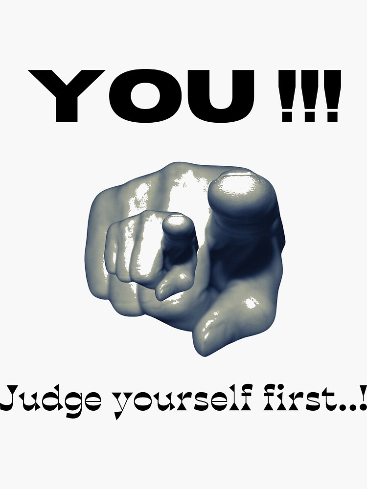 "Judge yourself first, Inspirational quote from life" Sticker for Sale ...