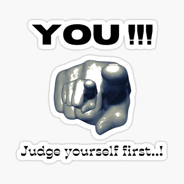 "Judge yourself first, Inspirational quote from life" Sticker for Sale ...