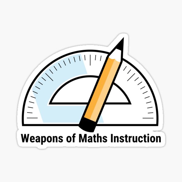 "Weapons of Maths Instruction" Sticker for Sale by sparklellama | Redbubble