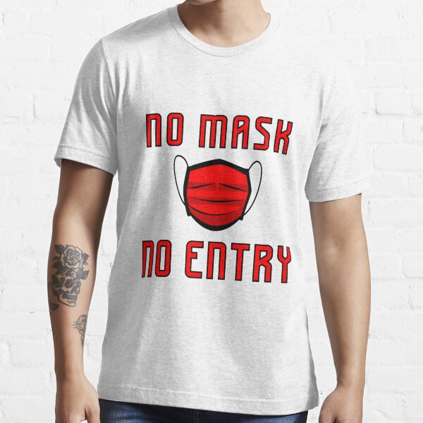 "No Mask No Entry " T-shirt for Sale by BubbieBoot | Redbubble ...