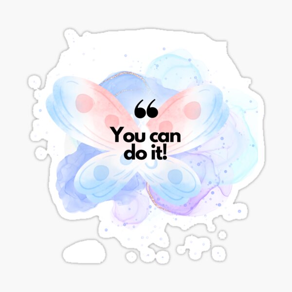 "You can do it!" Sticker for Sale by JannWe | Redbubble