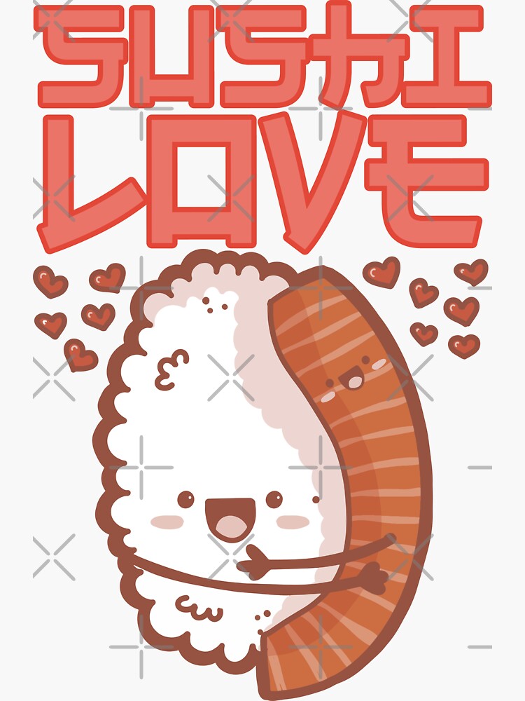 "Sushi Love - Sushi funny - Kawaii funny sushi" Sticker for Sale by ...