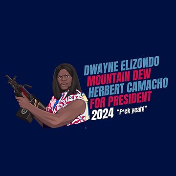 "Dwayne Elizondo Mountain Dew Herbert Camacho for President" Sticker ...