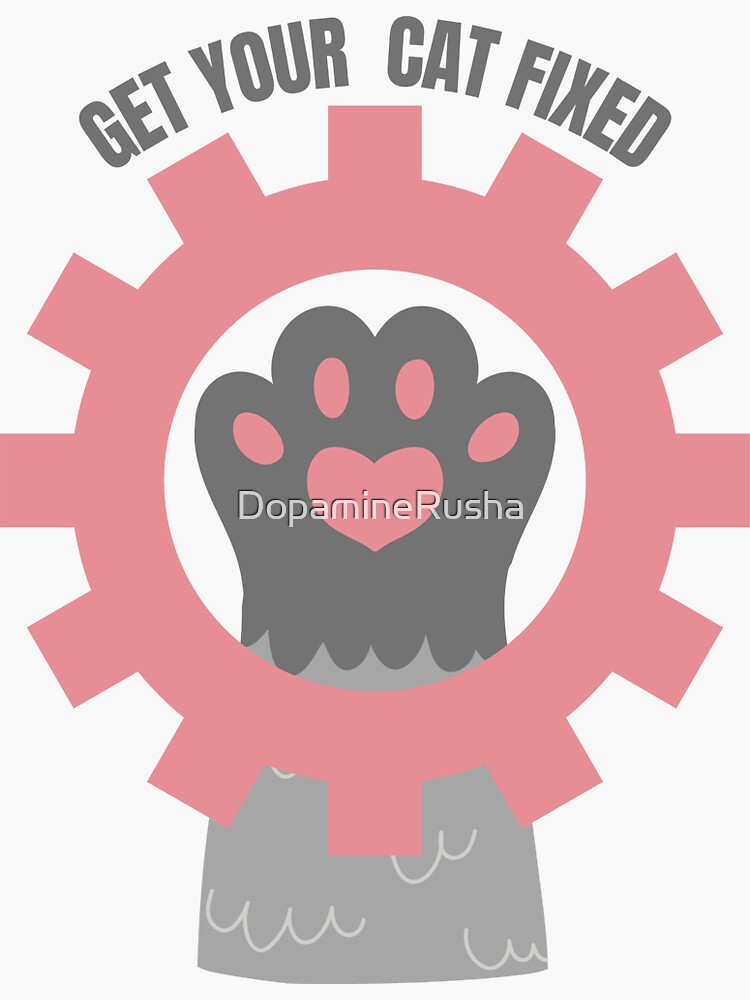 " get your cat fixed" Sticker for Sale by DopamineRusha | Redbubble