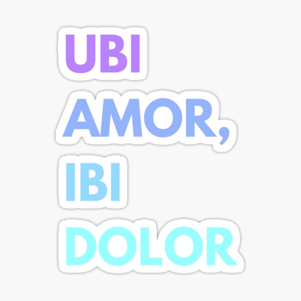 "Ubi amor, ibi dolor" Sticker for Sale by VividArtDsgn | Redbubble