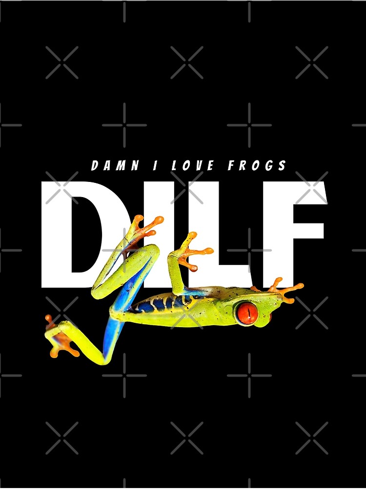 " DILF Damn I Love Frogs" Poster for Sale by ahmedfeki | Redbubble