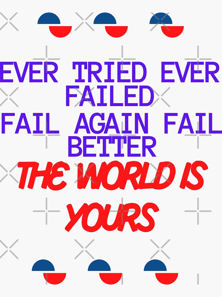 "Ever Tried Ever Failed" Sticker for Sale by Arrow60 | Redbubble