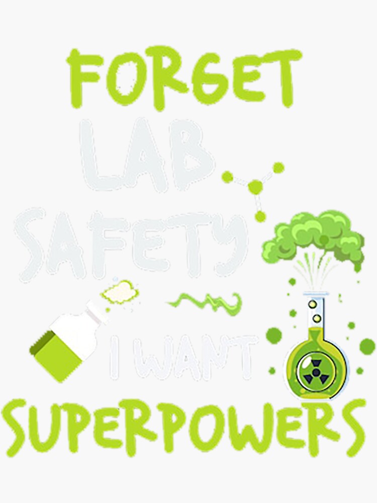 "Forget Lab Safety I Want Superpowers 1" Sticker for Sale by JoyhJoness ...