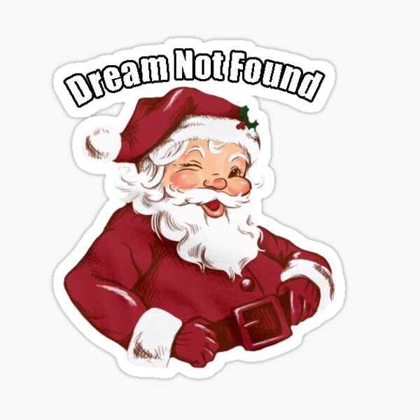 "Dream Not Found (Santa Clous) Sticker DNF" Sticker for Sale by ...