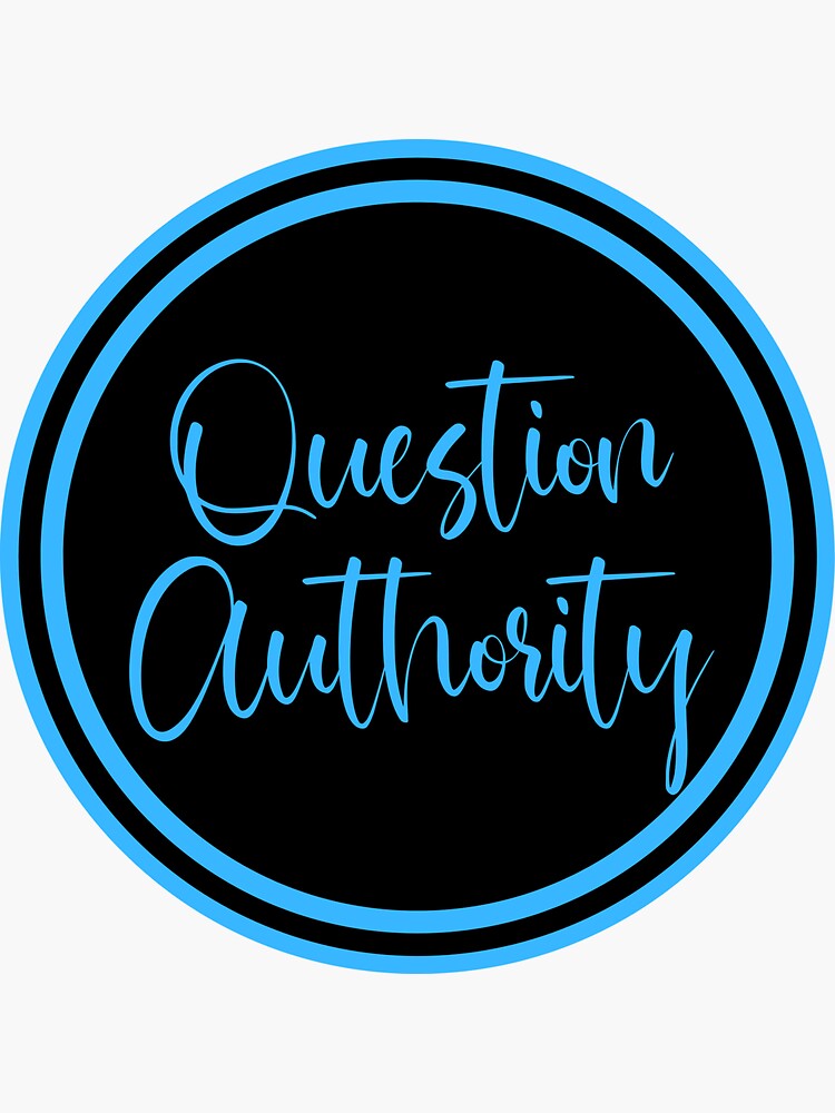 "Question Authority" Sticker for Sale by JourneyCreative | Redbubble
