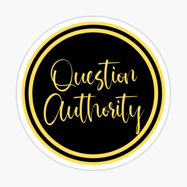 "Question Authority" Sticker for Sale by JourneyCreative | Redbubble