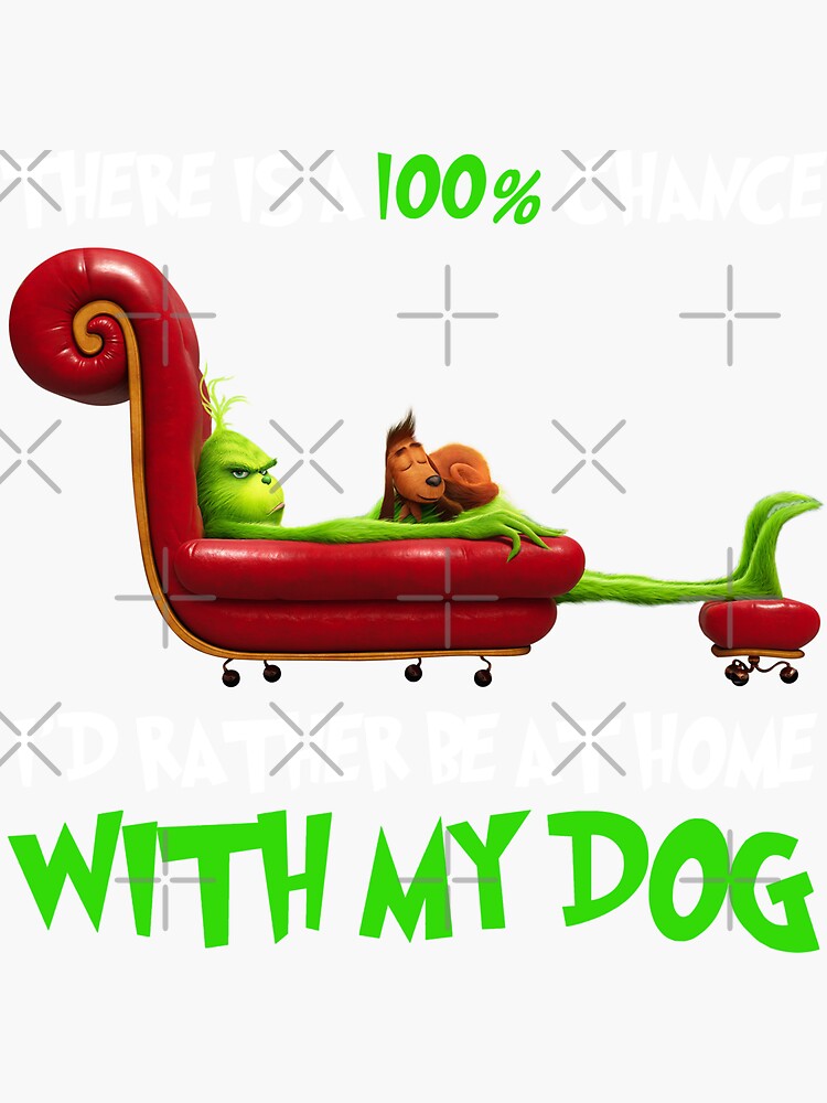 Pegatina «Grínch y Max Dog ,Hay un 100% de posibilidades de que ...