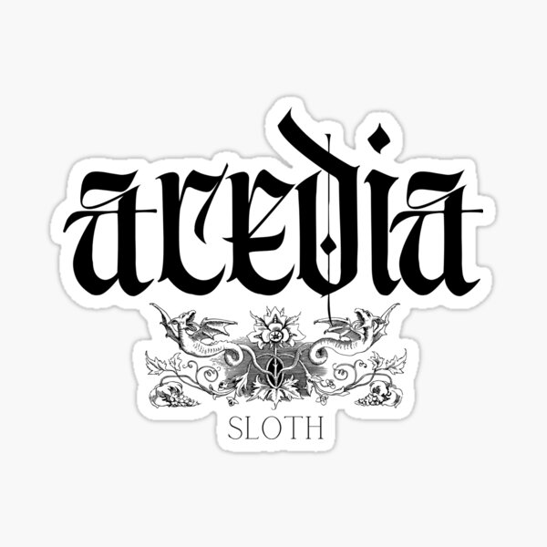 "Seven Deadly Sins: ACEDIA (Sloth)" Sticker for Sale by acherontos ...