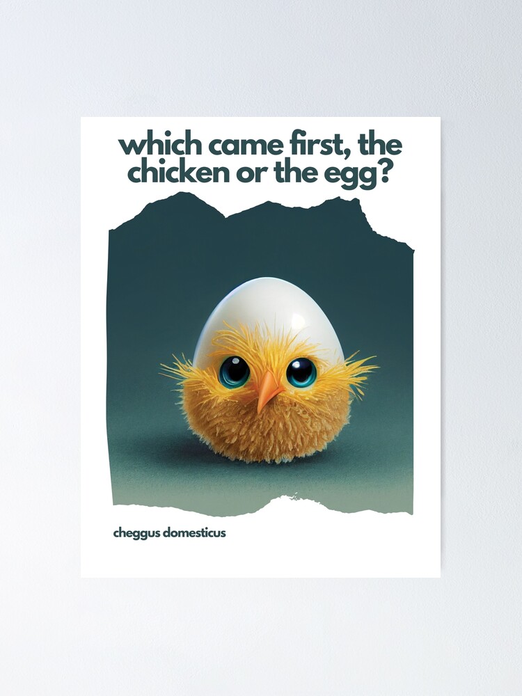 "Which came first, the chicken or the egg? Funny Print" Poster for Sale ...