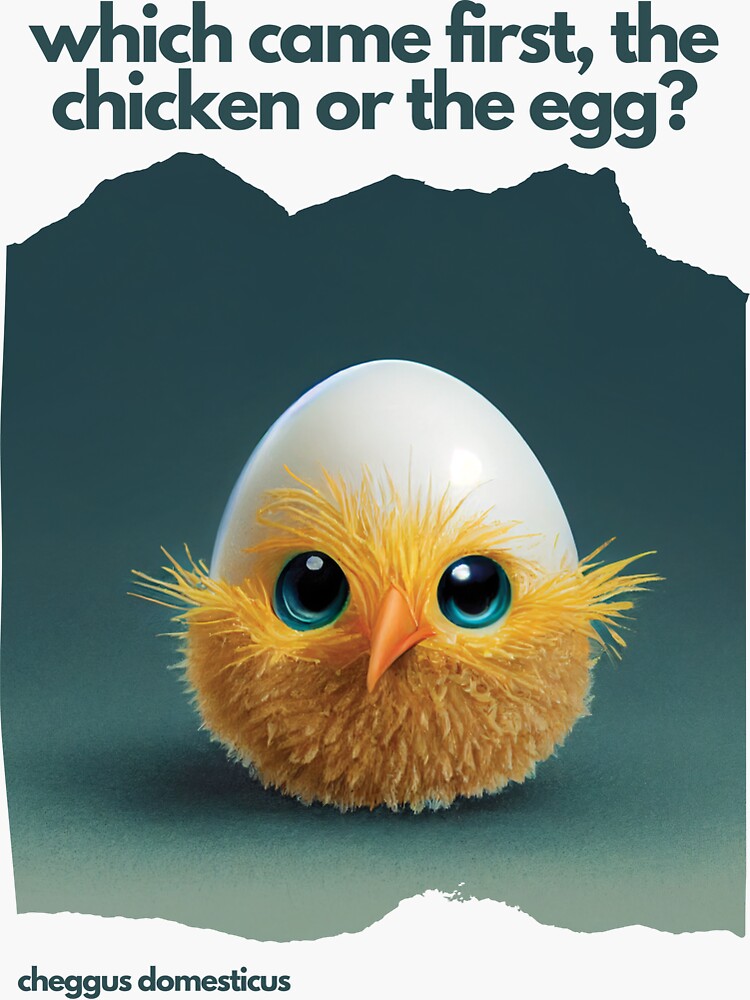 "Which came first, the chicken or the egg? Funny Print" Sticker for ...