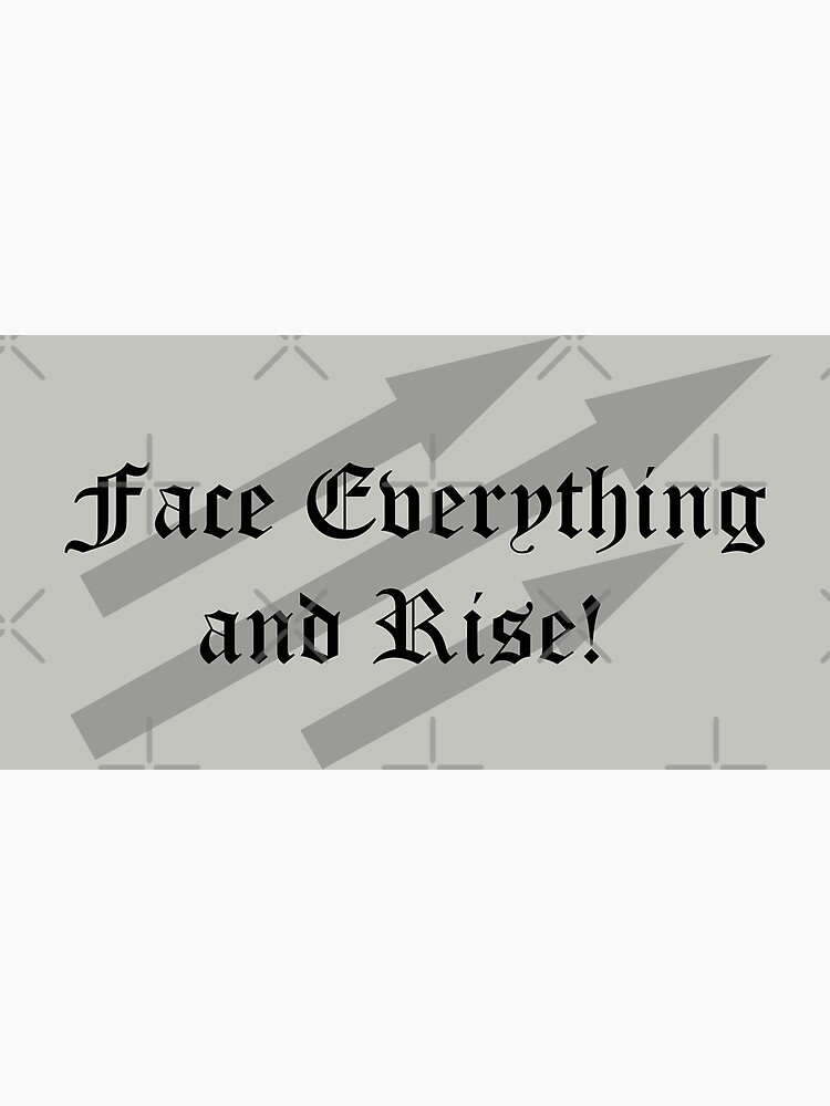 "Face Everything and Rise " Poster for Sale by headstock | Redbubble