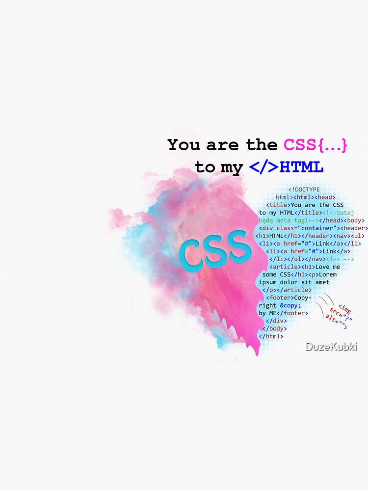 "You are the CSS to my HTML" Sticker by DuzeKubki | Redbubble