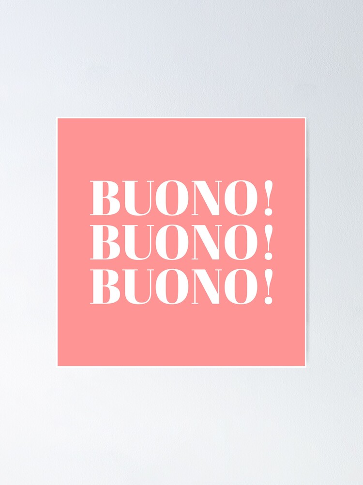 "BUONO! BUONO! italian pun" Poster for Sale by ajaimomo | Redbubble