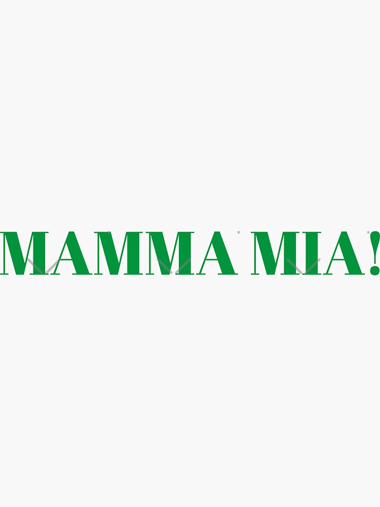 "MAMMA MIA!! italian pun" Sticker for Sale by ajaimomo | Redbubble