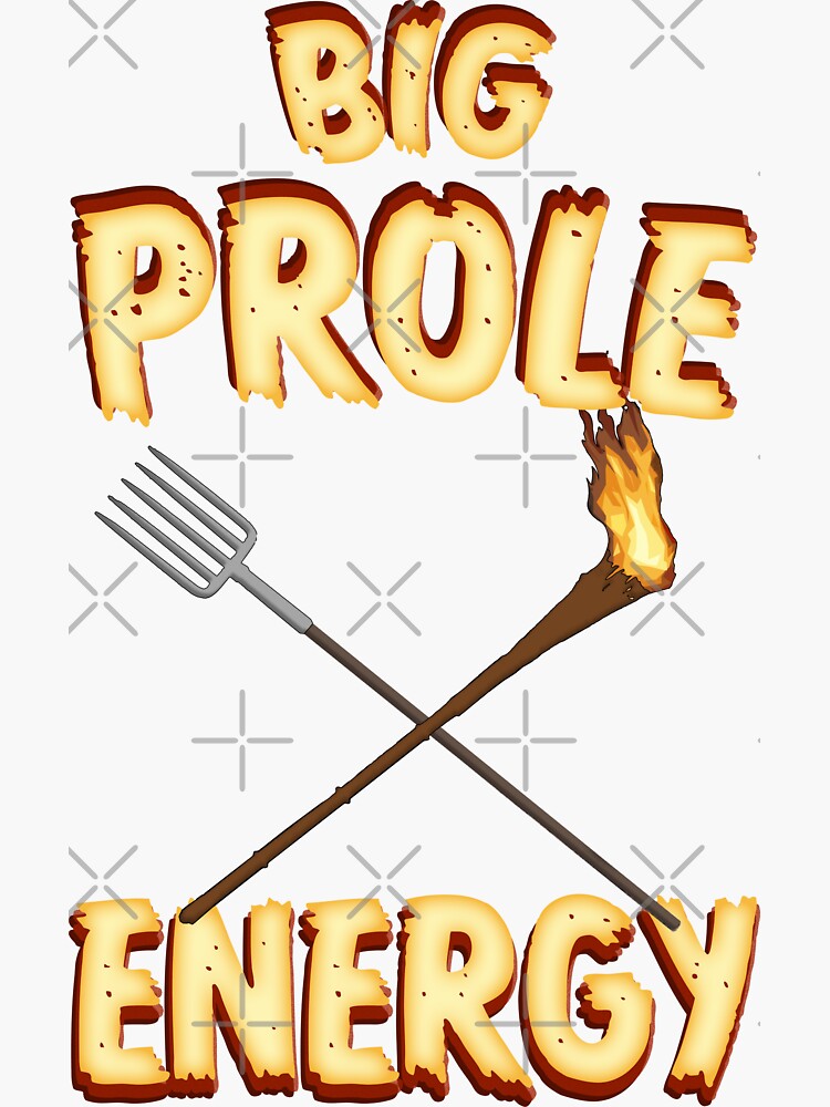 "BIG PROLE ENERGY" Sticker for Sale by mywifesidea | Redbubble