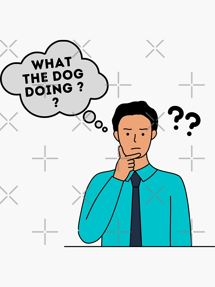 "What the dog doing ?? Meme" Sticker for Sale by SkippyDesign | Redbubble