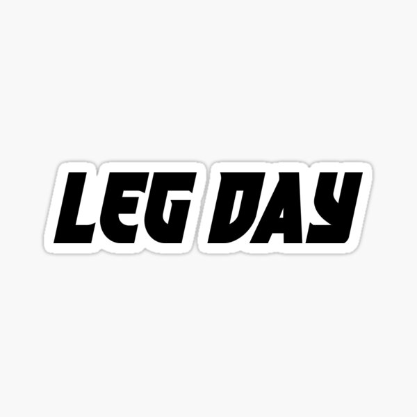 "Leg Day" Sticker for Sale by TacticTees | Redbubble