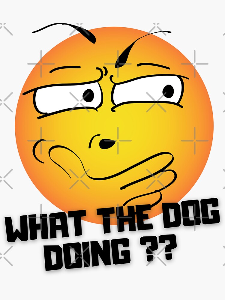 "What the dog doing?? Meme" Sticker for Sale by SkippyDesign | Redbubble