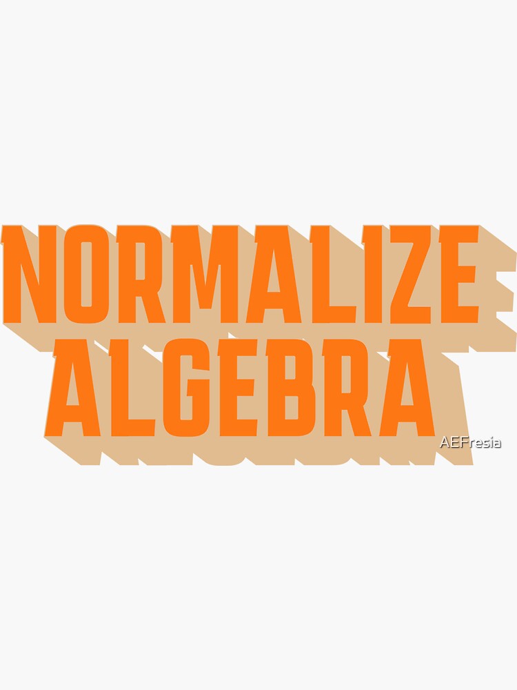 "Normalize Algebra - positive social affirmation" Sticker for Sale by ...