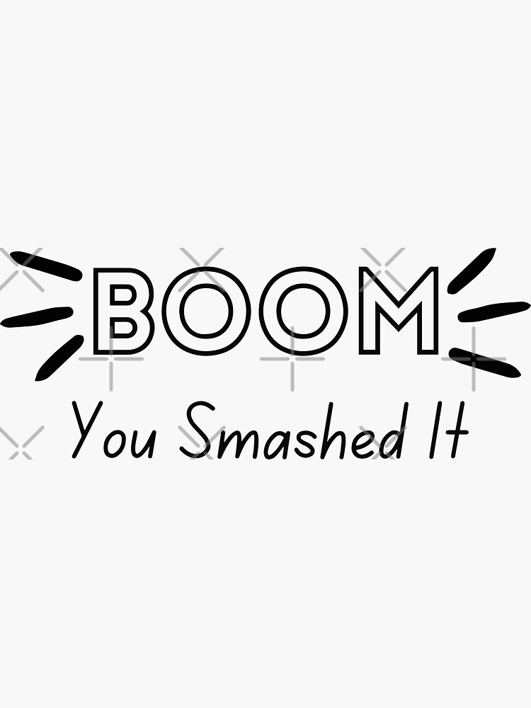 "Boom You Smashed It" Sticker for Sale by Blonc-ou | Redbubble