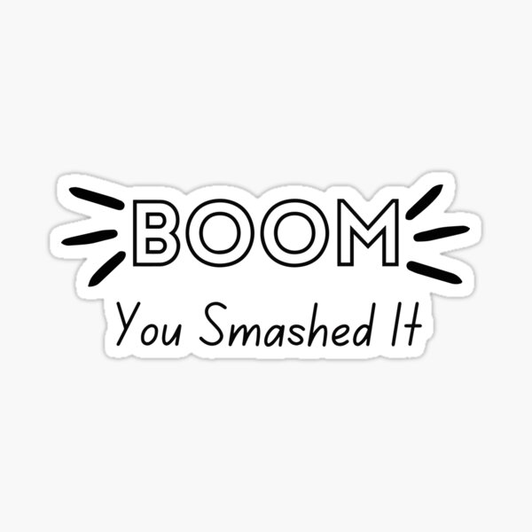 "Boom You Smashed It" Sticker for Sale by Blonc-ou | Redbubble