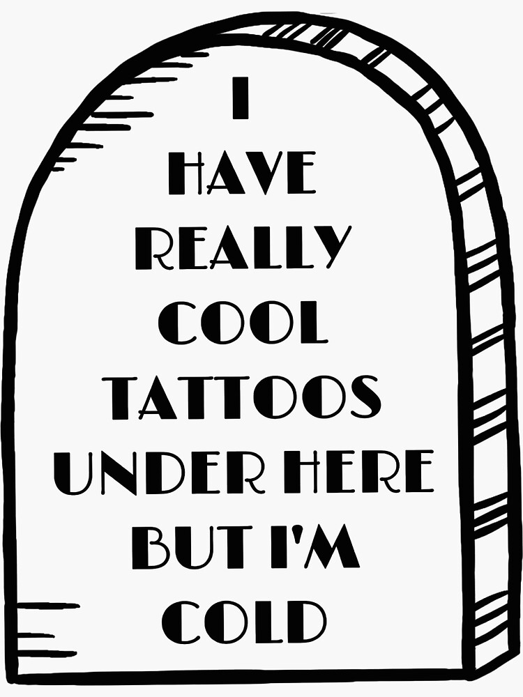 "Tattooed but cold (black design)" Sticker for Sale by jcnico | Redbubble