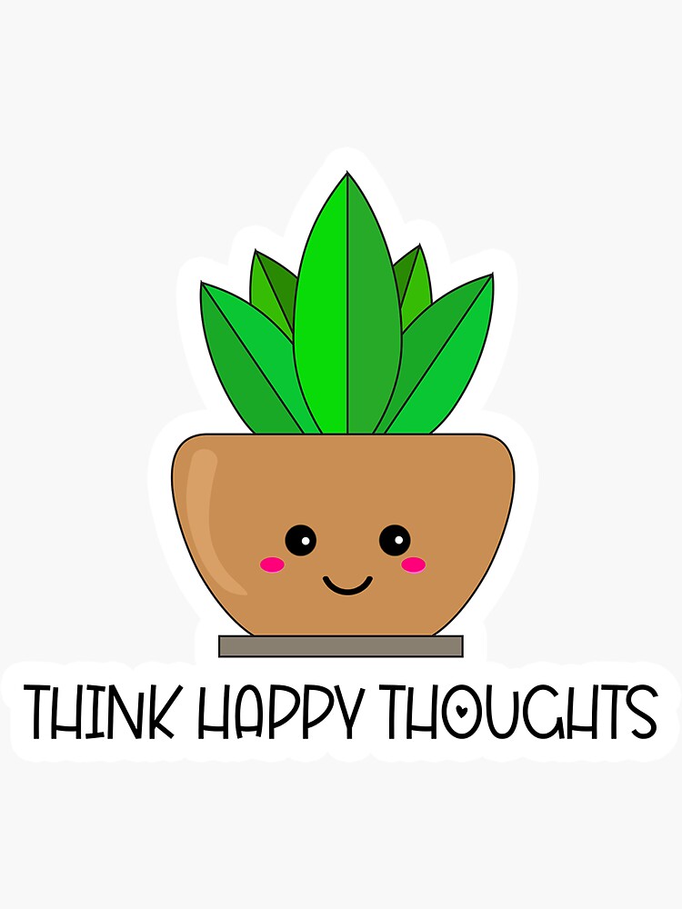 "Motivational Plant Theme-Think Happy Thoughts" Sticker for Sale by ...