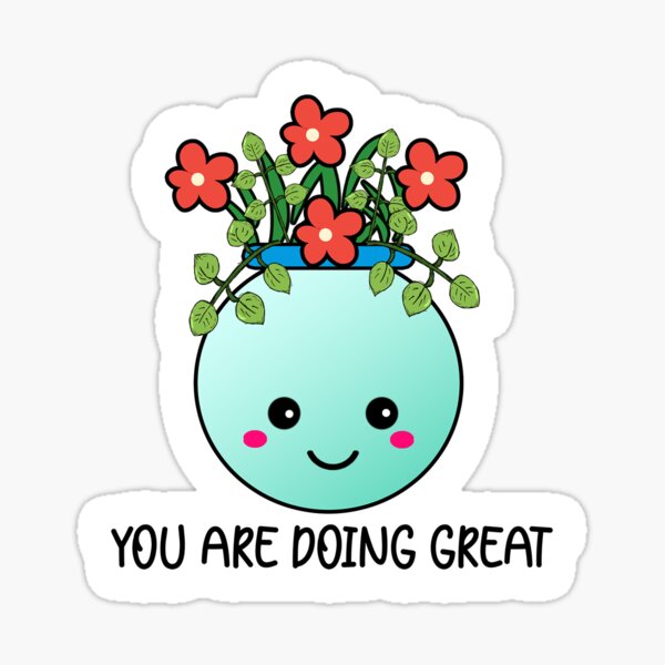 "Motivational Plant Theme-Your Are Doing Great" Sticker for Sale by ...