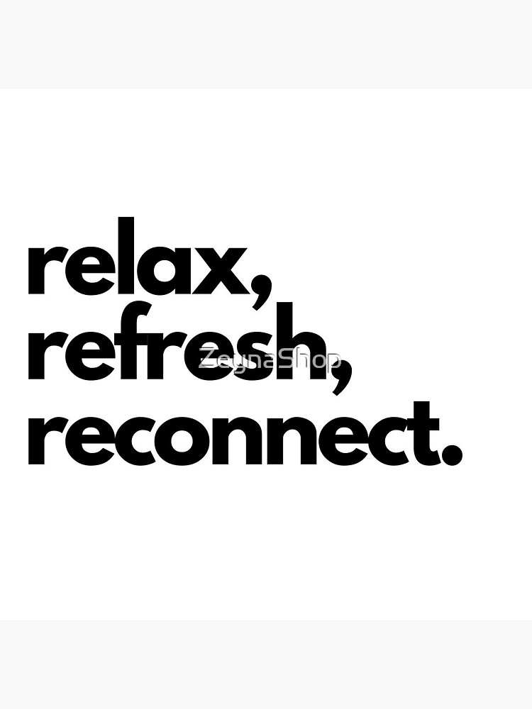 "Relax, refresh and reconnect Sticker" Sticker for Sale by ZeynaShop ...