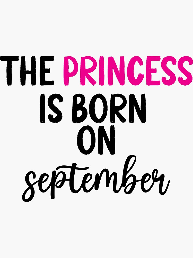 " the princess is born on september " Sticker for Sale by cattystore2 ...