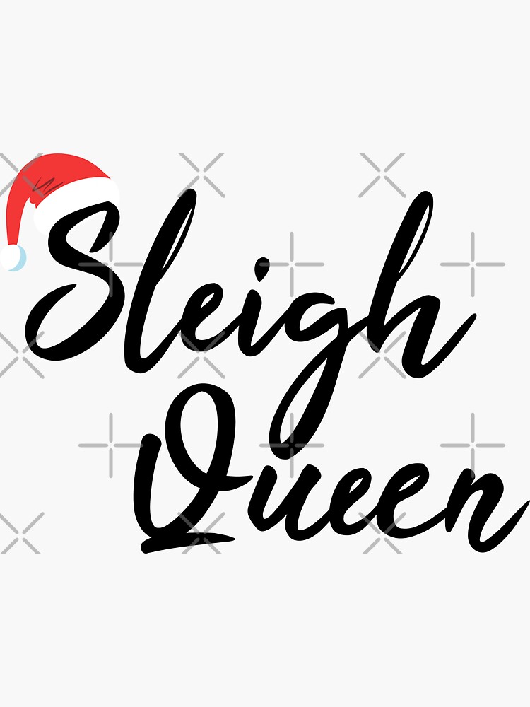 "Sleigh Queen - Funny Christmas Slay Queen Parody" Sticker for Sale by fanjerX | Redbubble