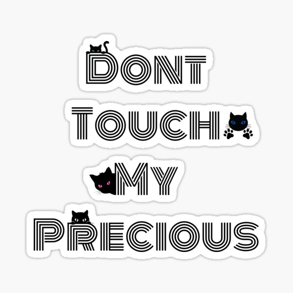 "Dont Touch My Precious" Sticker for Sale by nacidon | Redbubble
