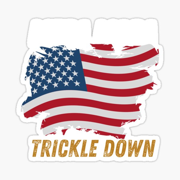 "mega maga trickle down" Sticker for Sale by myhoume2 | Redbubble