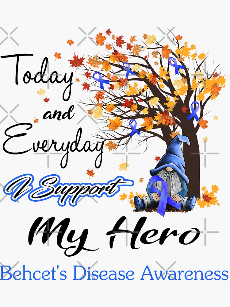 "Behcet's Disease Awareness - Today and Everyday i support My Hero ...