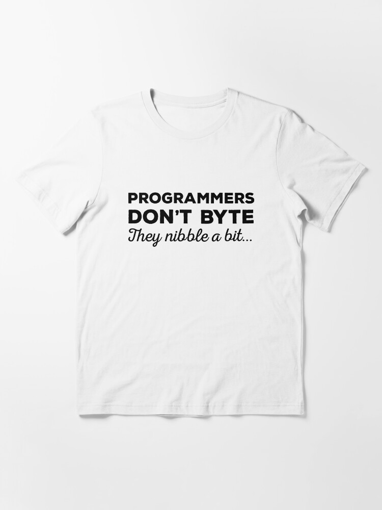 "Programmers don't byte, they nibble a bit - Funny Programming Jokes - Light Color" T-shirt for ...