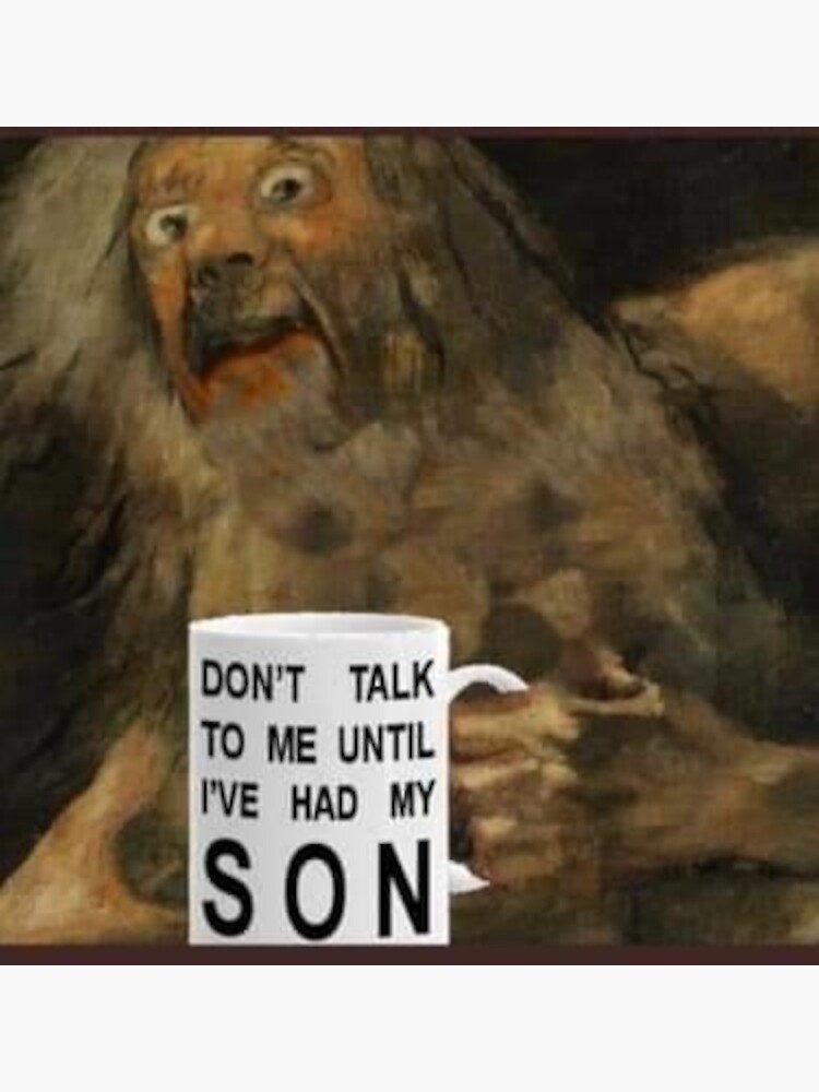 "Don't talk to me until I've had my son meme" Sticker for Sale by ...
