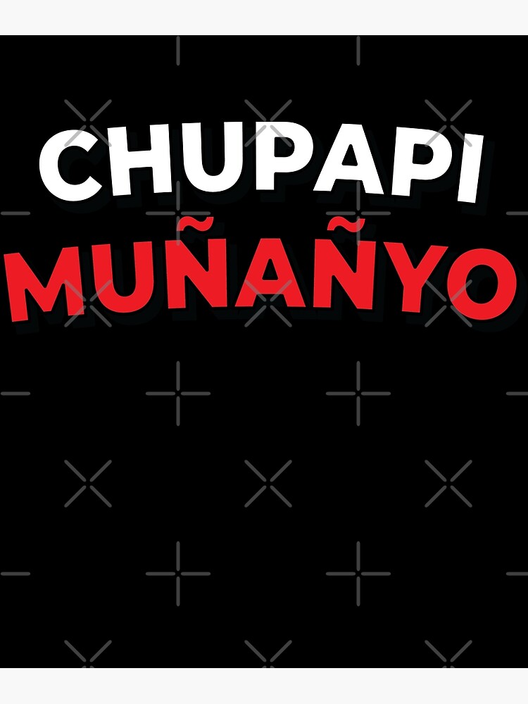 Póster «Graciosa Broma Chupapi Munyanyo Muñaño» de LushCatDesign ...