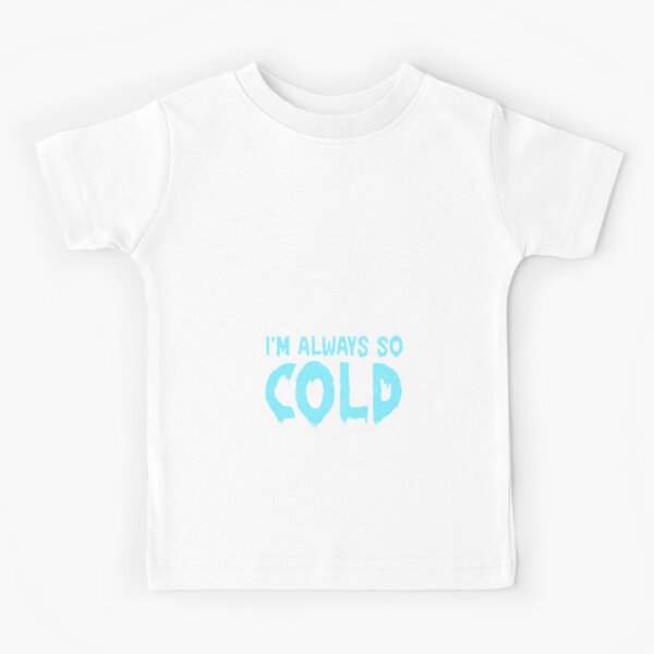 "Im Always So Cold Winter Its Freezing Out There Colorful Snowflake Ice ...