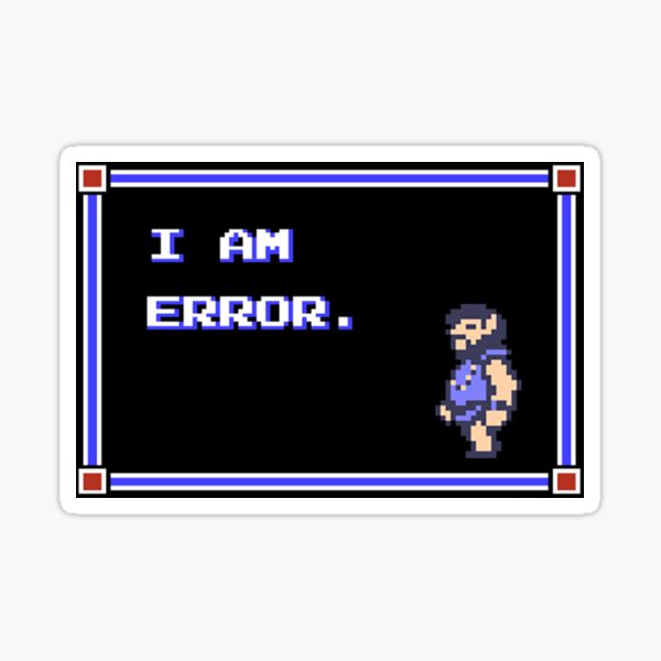 "I am Error." Sticker for Sale by Cynorio | Redbubble