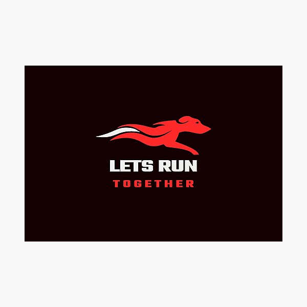 "Lets Run Together Design With Dog LOGO" Photographic Print for Sale by ...