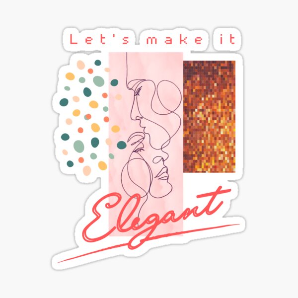 "Let's make it Elegant " Sticker for Sale by Adrenaline1102 | Redbubble