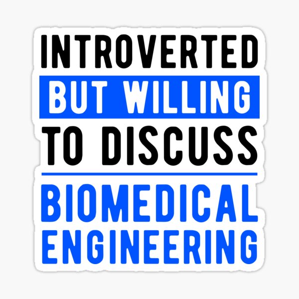 "Biomedical Engineering Biomed Fun Quote" Sticker for Sale by ...