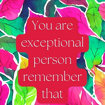 "You are exceptional person remember that" Greeting Card for Sale by ...