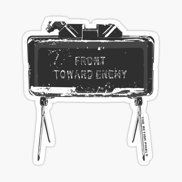 "Claymore 'Front Toward Enemy'" Sticker for Sale by TheActionPixel ...